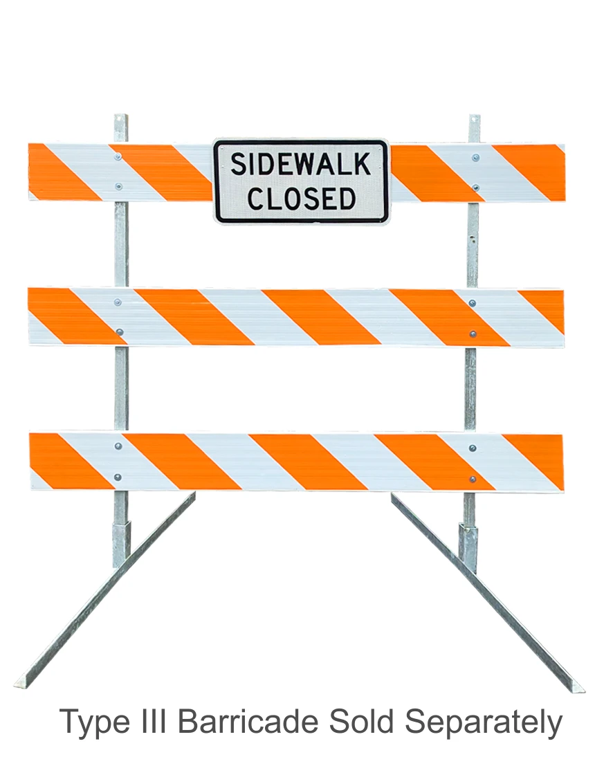 sidewalk closed sign for type iii barricade | RS-ACM-R9-9JH | Traffic ...