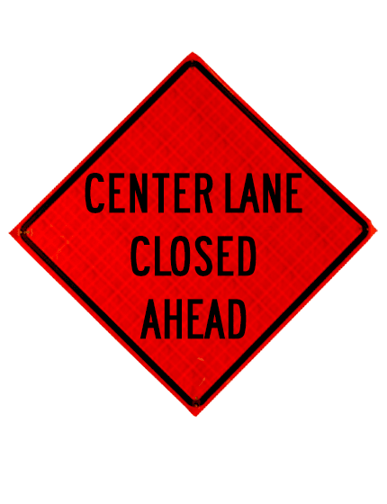 36" Reflective Roll Up Sign CENTER LANE CLOSED AHEAD | RU-36-REF ...